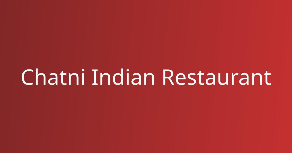 Order Authentic Indian Online | Chatni Indian Restaurant - Pickup or ...